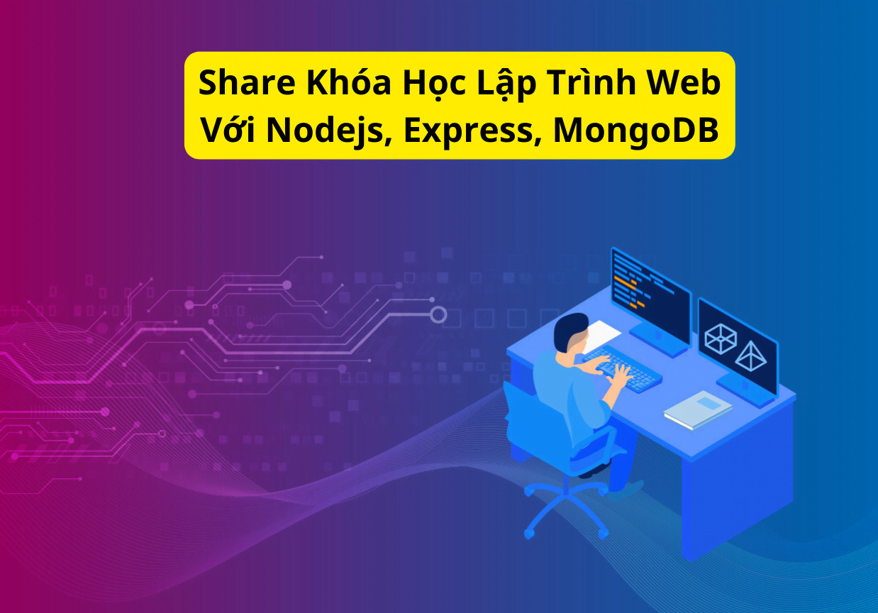 Khóa Học Lập Trình Web Với Nodejs, Express, MongoDB - Vua Khóa Học