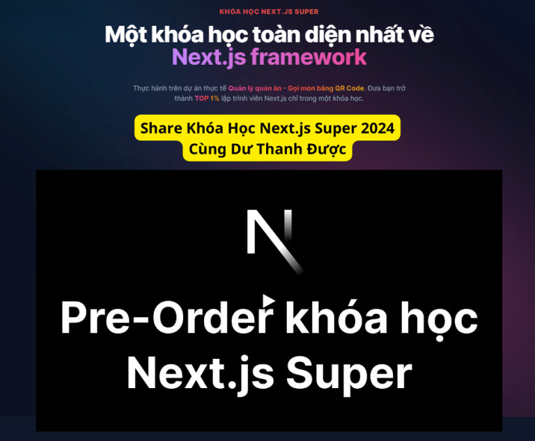 Khóa Học Next.js Super 2024 Cùng Dư Thanh Được - Vua Khóa Học