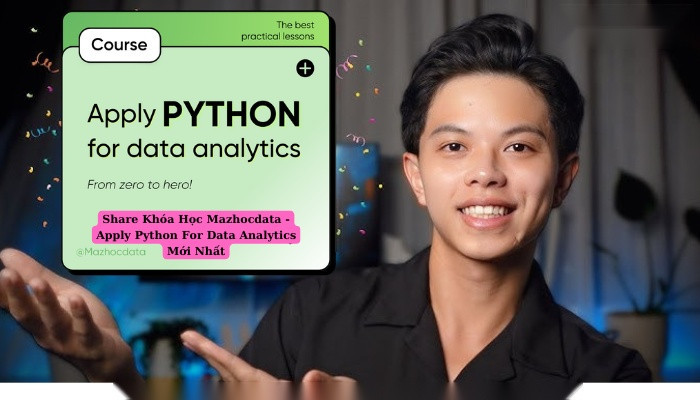 Khóa Học Mazhocdata – Apply Python For Data Analytics Mới Nhất - Khóa Học Pro